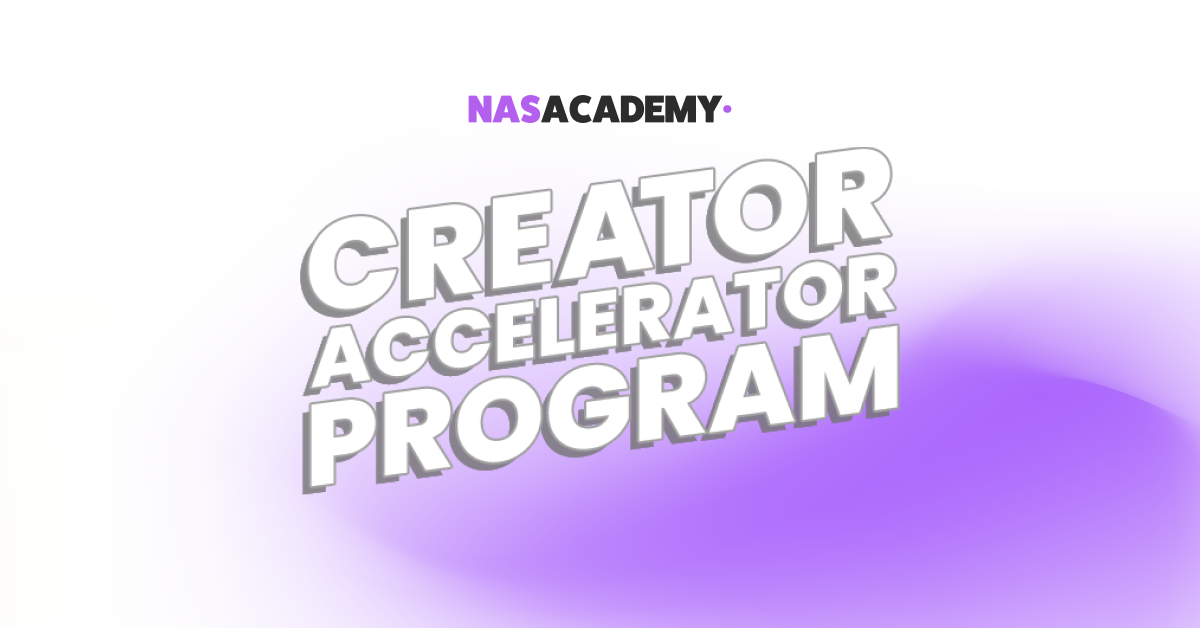 Creator Accelerator Program - Nas Academy