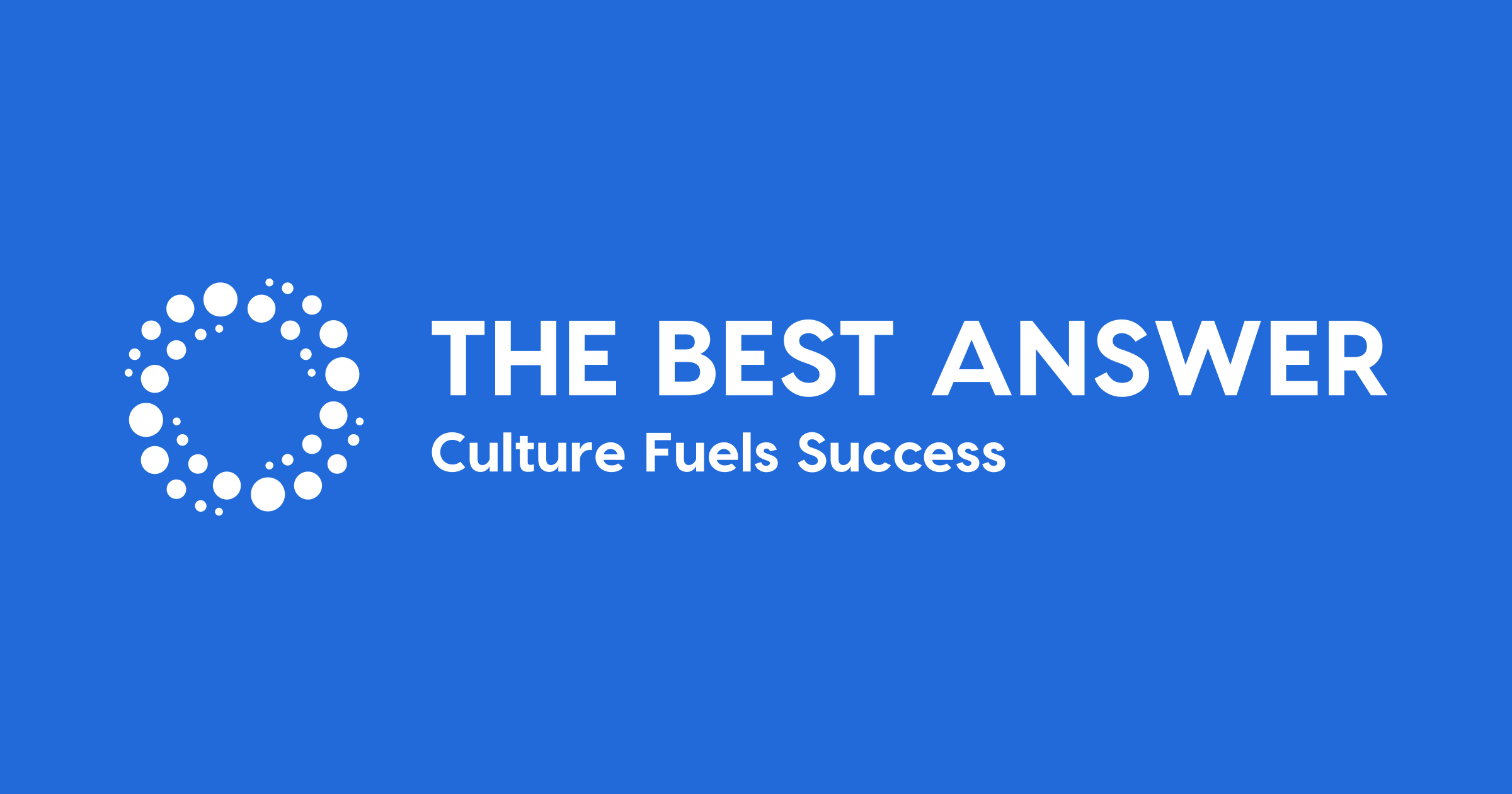 The Best Answer – Culture Fuels Success