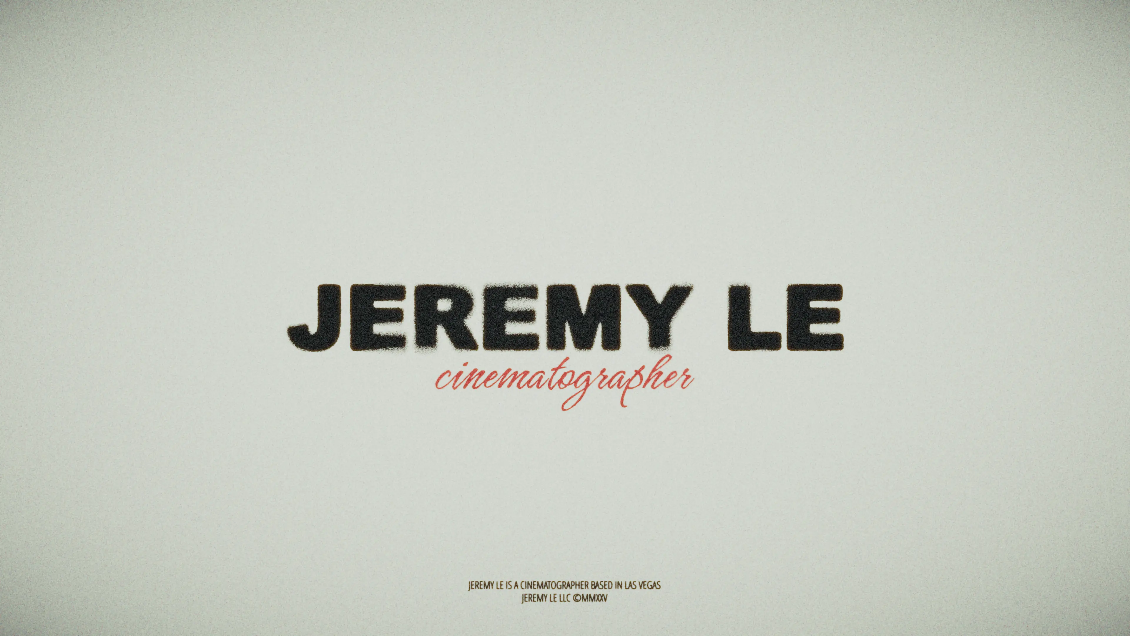 Jeremy Le - Cinematographer