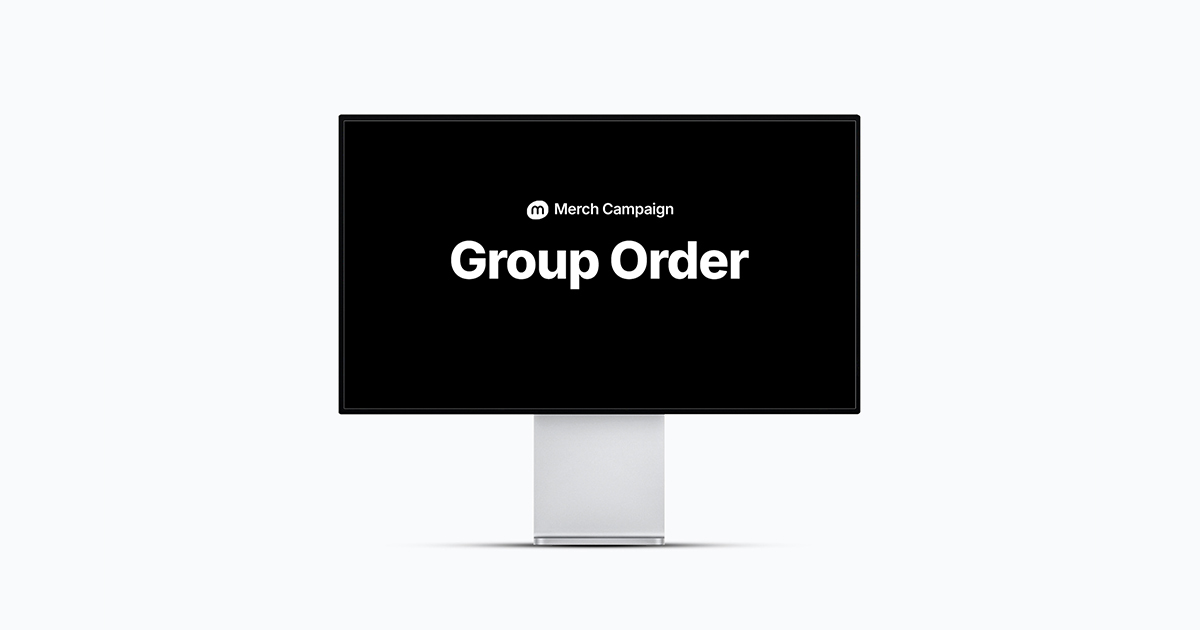 Group Order | Simplified Merch Ordering by Monday Merch