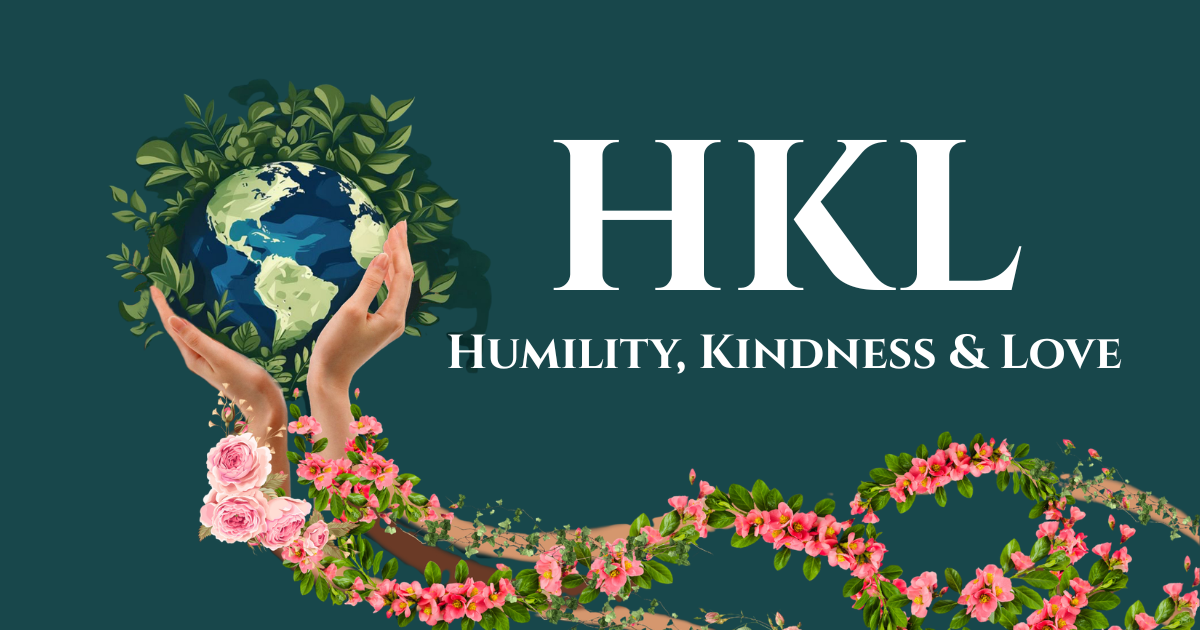 HKL | Humility, Kindness & Love Global Movement
