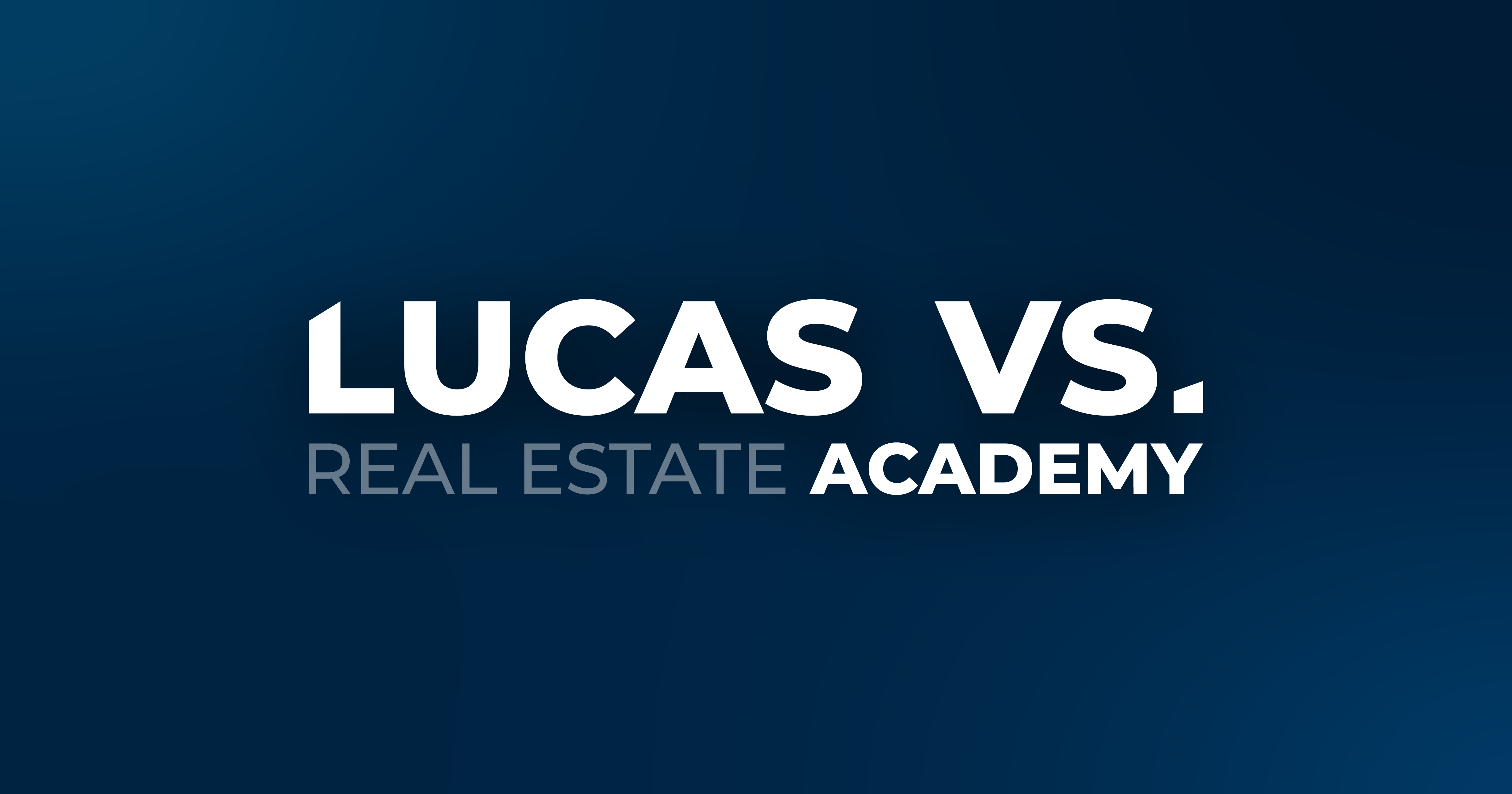 Lucas VS - Real Estate Academy