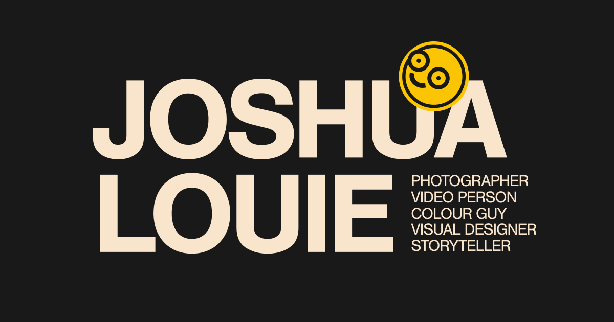 Joshua Louie | Visual Designer, Photographer and Media Creative