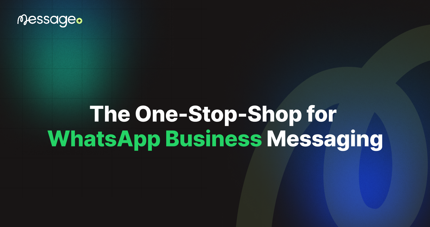 Message plus : the one-stop-shop for WhatsApp business messaging ...