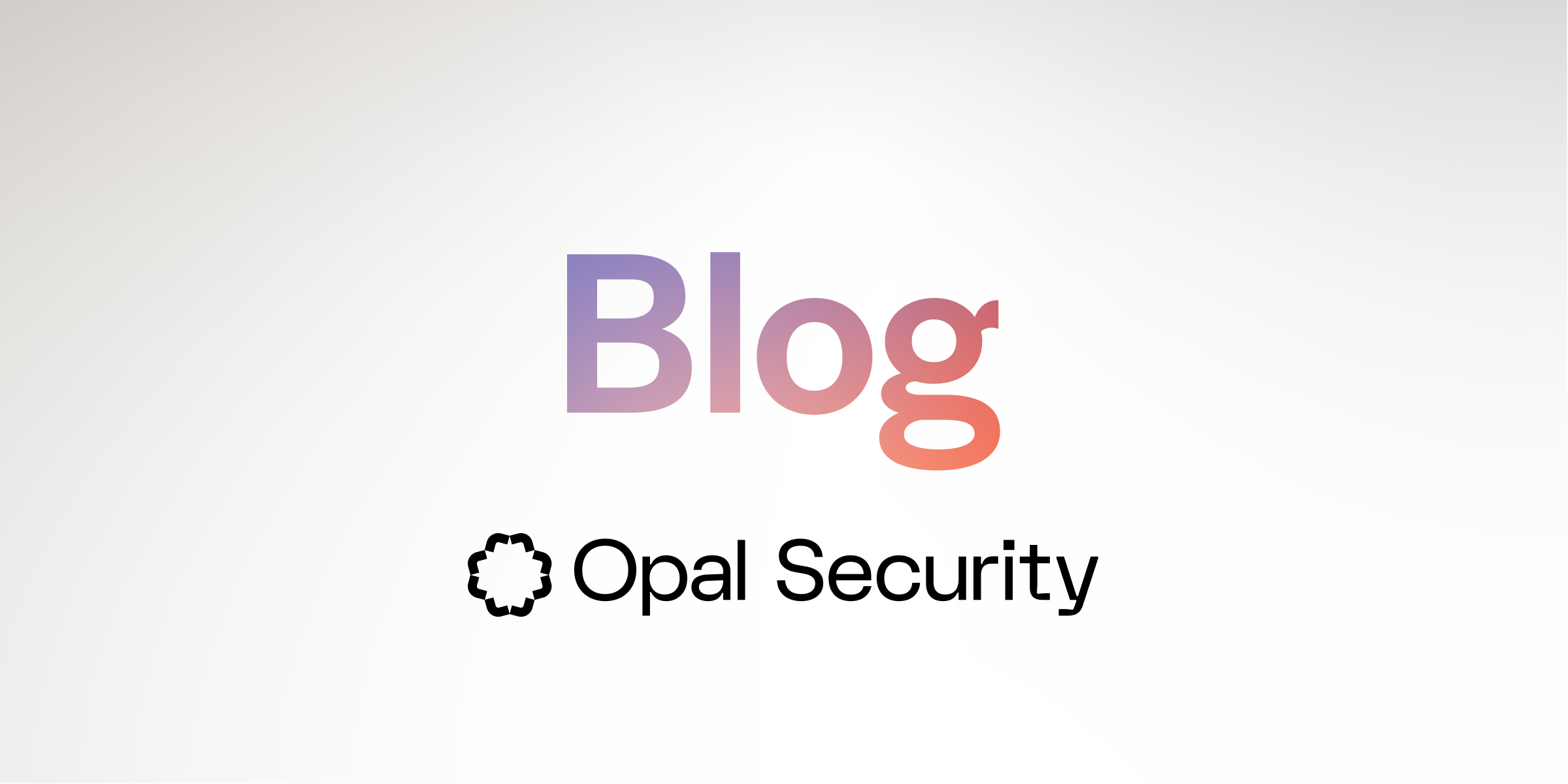 Identity & Access Management Security Blog | Opal Security