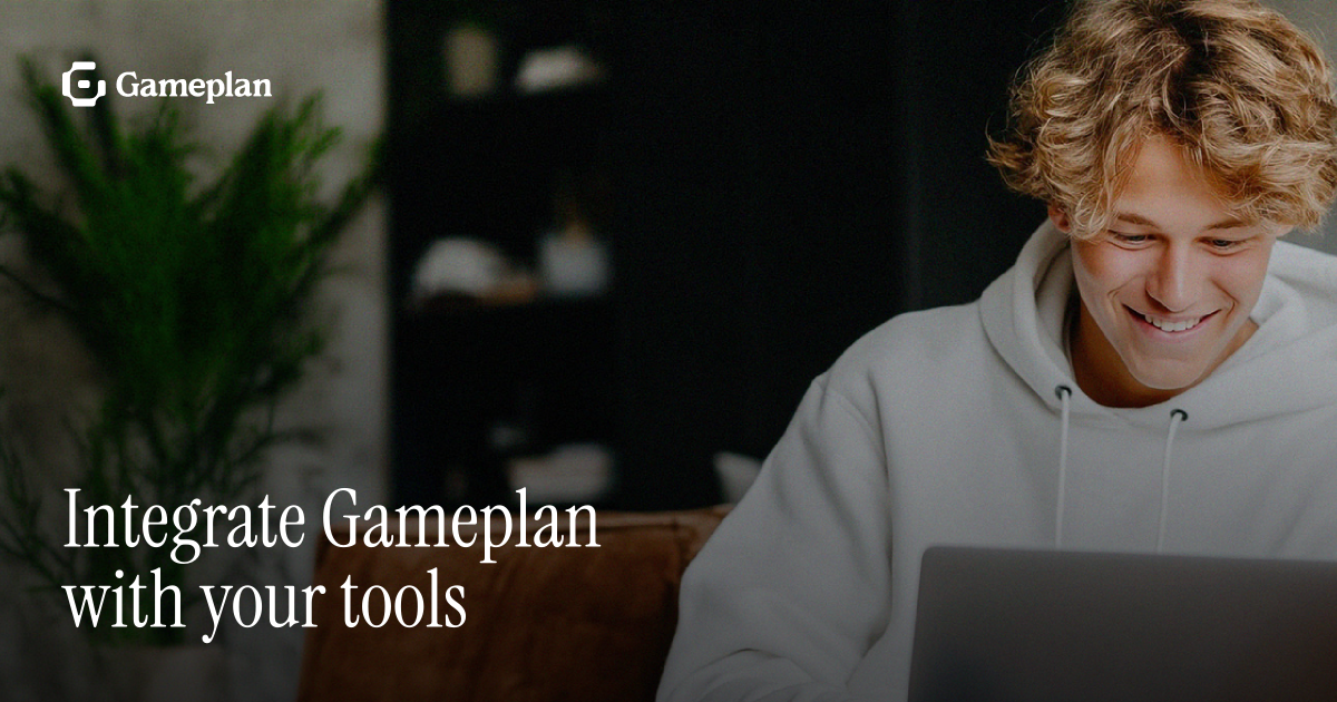 Integrate Gameplan with your tools - Gameplan