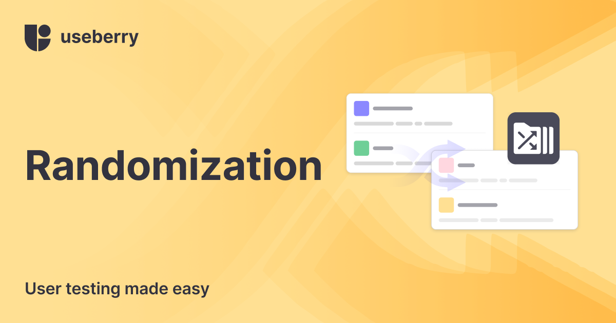 Randomization in UX Research: Reduce Bias & Enhance Study Accuracy