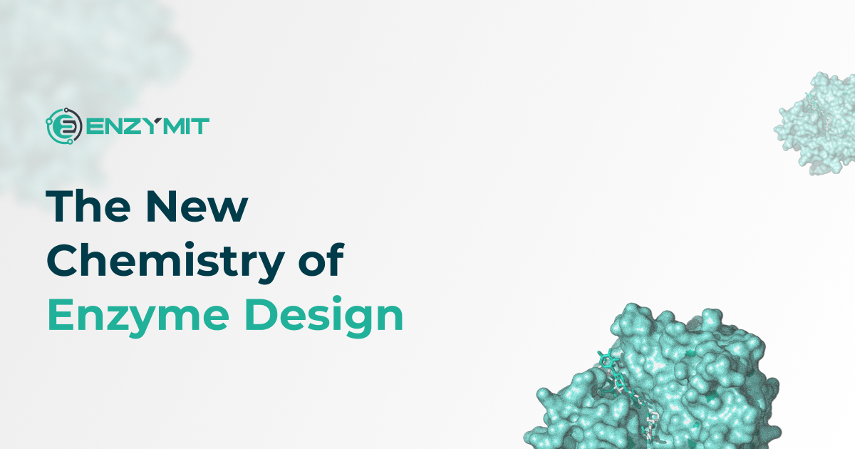 Enzymit | The New Chemistry of Enzyme Design