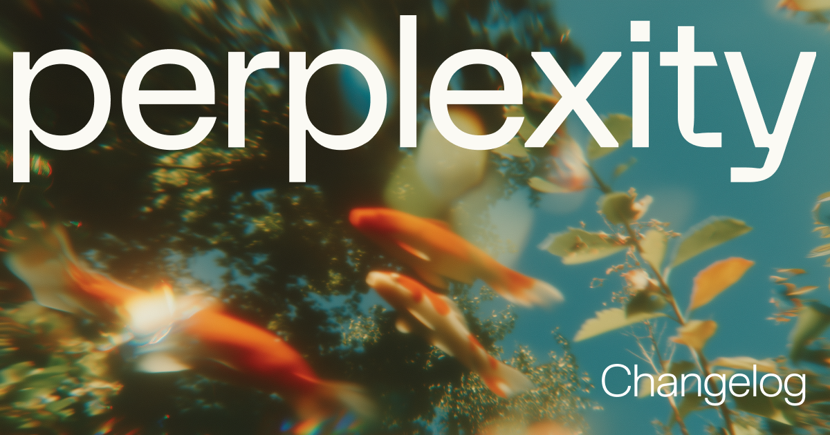 Perplexity Changelog