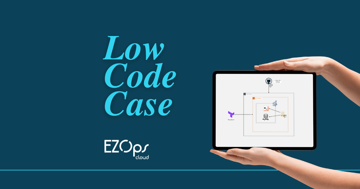 Case study: Low code | EZOps Cloud