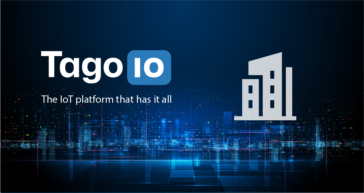 TagoIO | IoT Platform for Smart Buildings