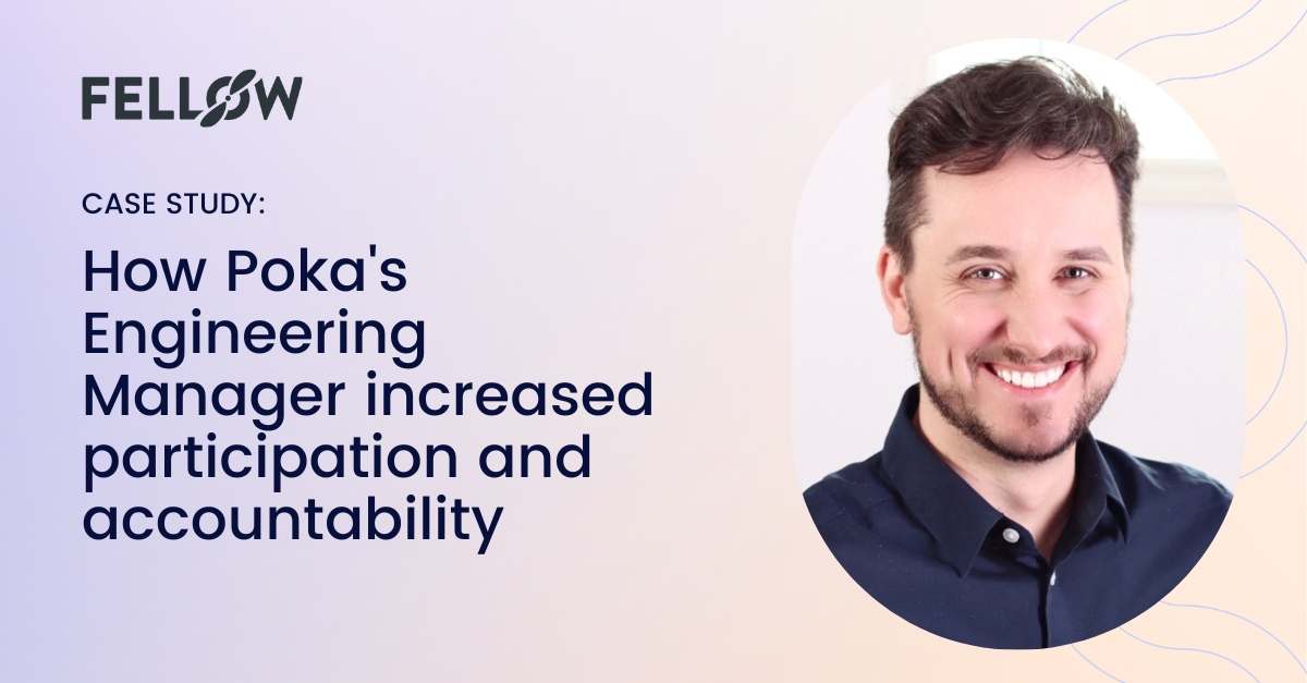 Case Study: How an Engineering Manager at Poka uses Fellow