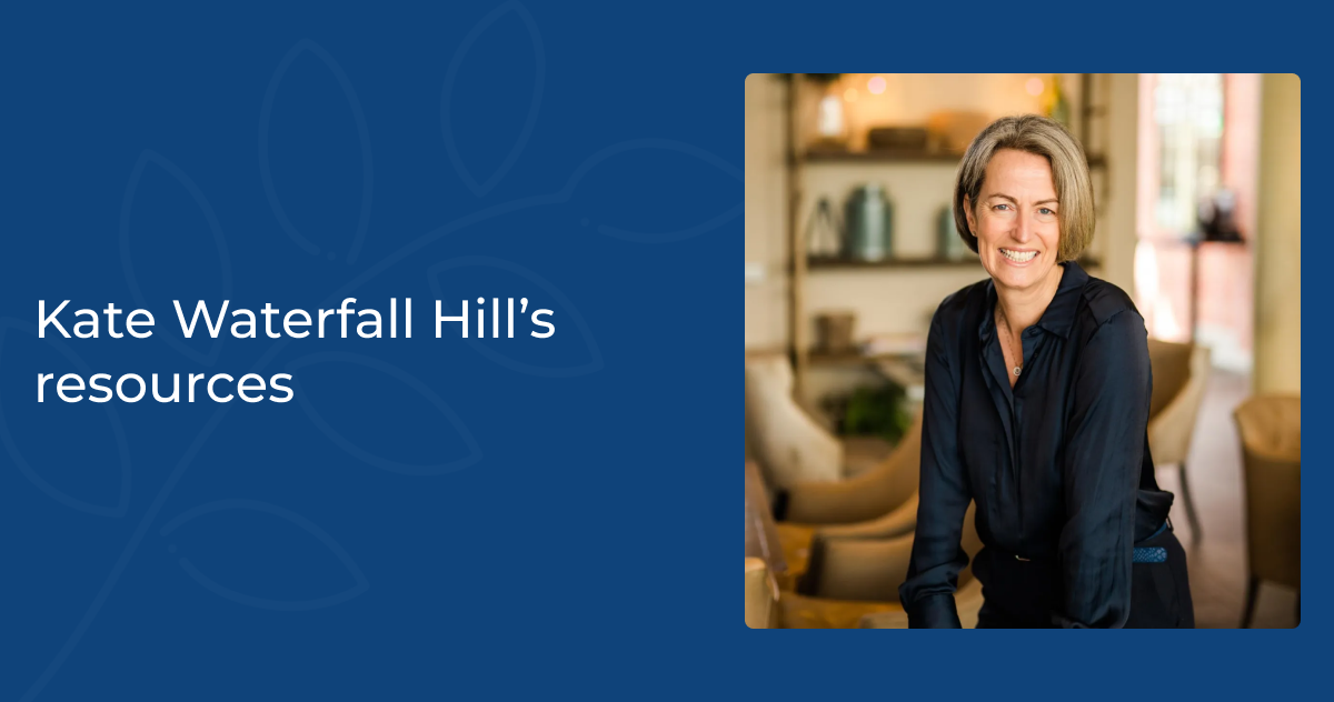 Resources for CEOs, Founders & Leaders | Kate Waterfall Hill