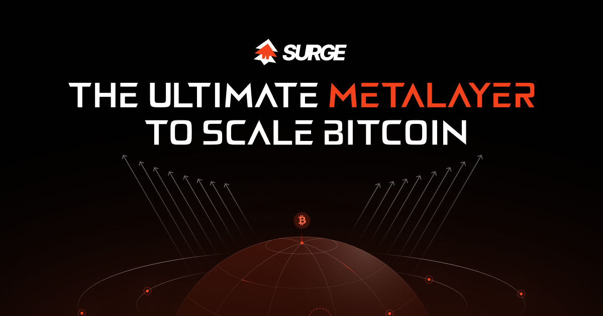 Surge - Bitcoin's ultimate scaling MetaLayer