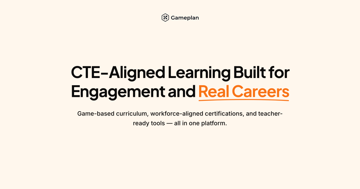 Gameplan - Game-Based CTE Curriculum for Workforce Skills