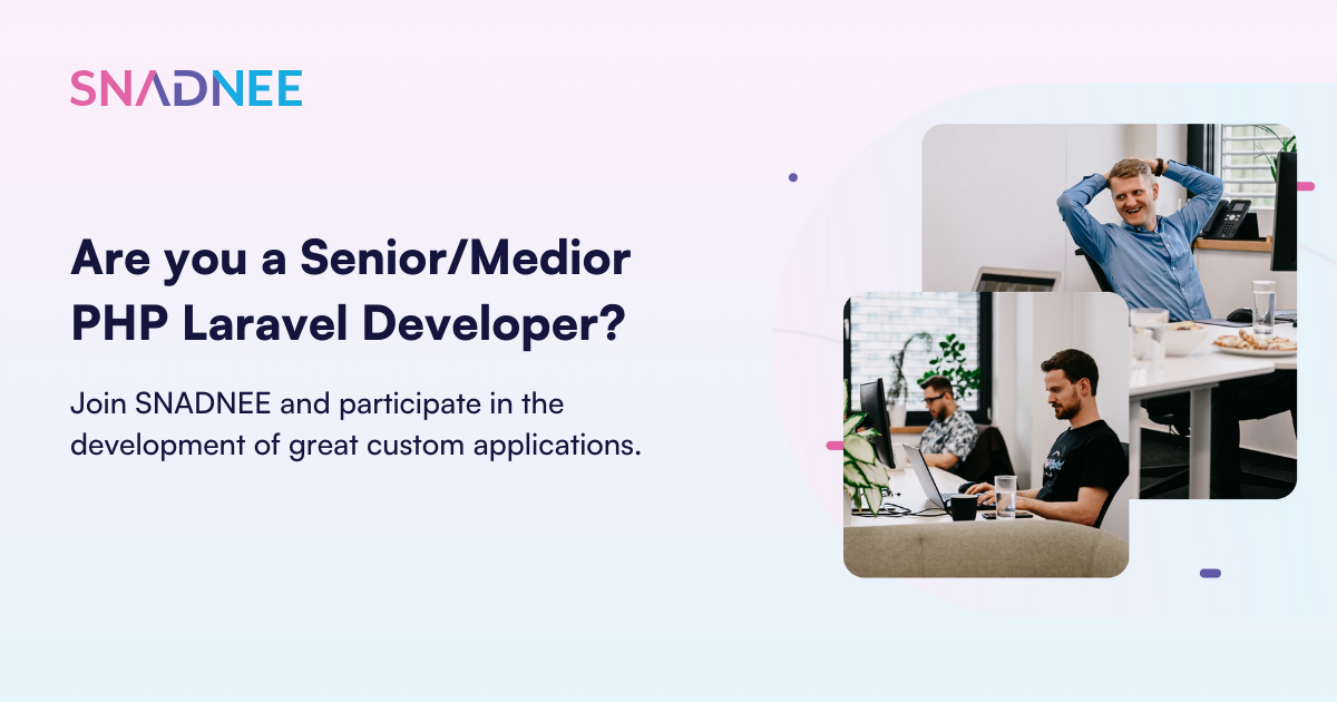 We are looking for a Senior/Medior PHP Laravel Developer | Work with SNADNEE
