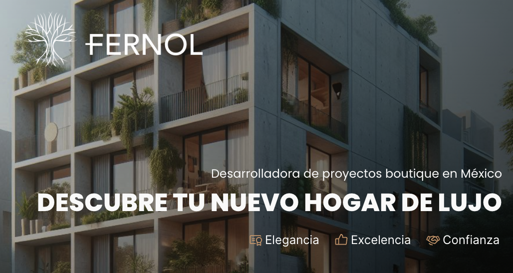 FERNOL - Desarrollos Boutique en México