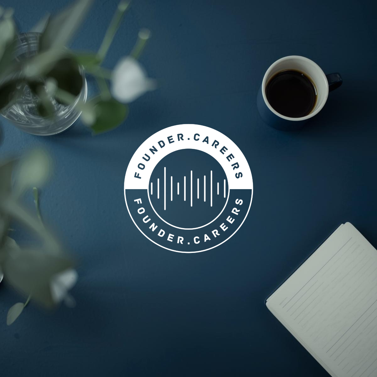 Founder.Careers | Building Your Vision, Together