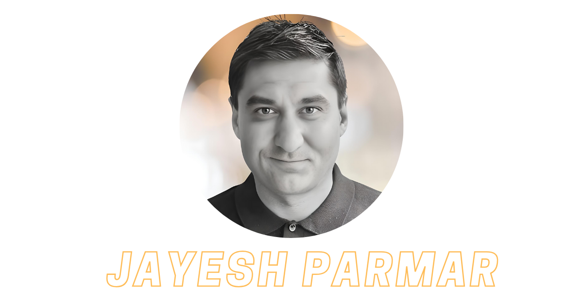 Jayesh Parmar, serial entrepreneur, coach, educator, mentor & speaker.
