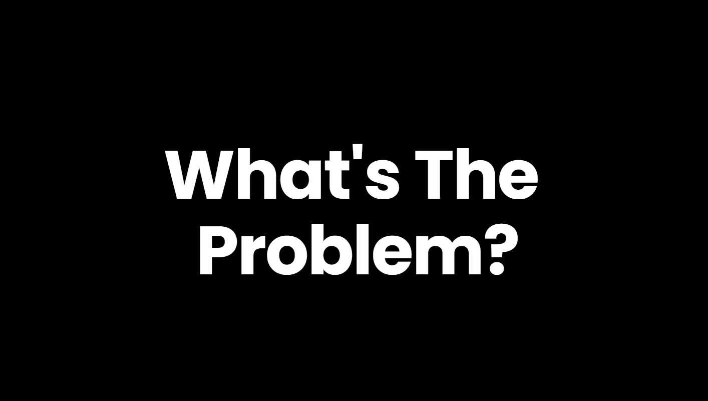 'What's The Problem?' - Demystifying why we all need Bitcoin