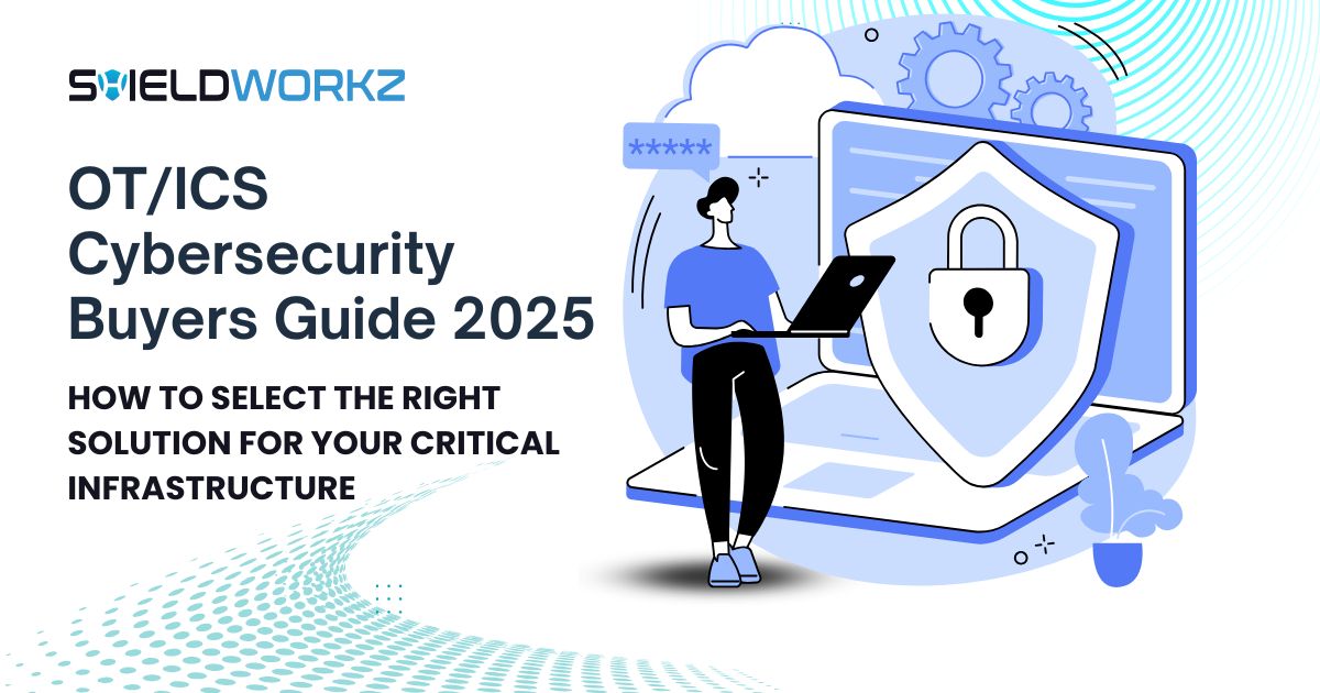 OT/ICS Cybersecurity Buyers Guide 2025 - How to Select the Right Solution for Your Critical ...