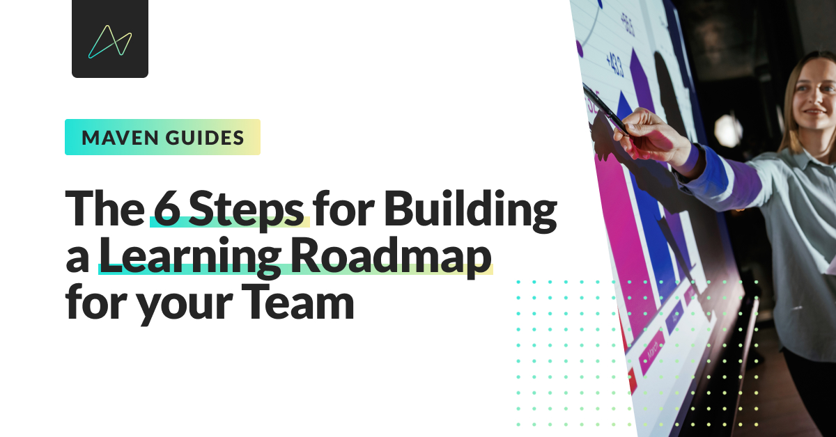 6 Steps for Building a Learning Roadmap for your team | Maven Analytics ...