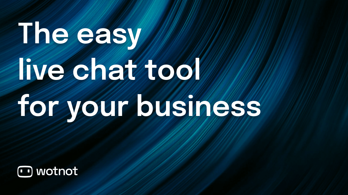 The Easy Live Chat Tool for your Business | WotNot