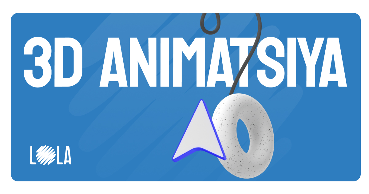 3D animatsiya kursi | Lola