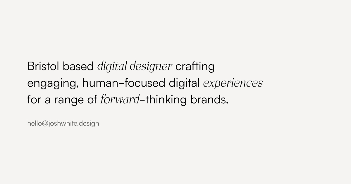 Josh White Design - Freelance Digital Designer - Bristol