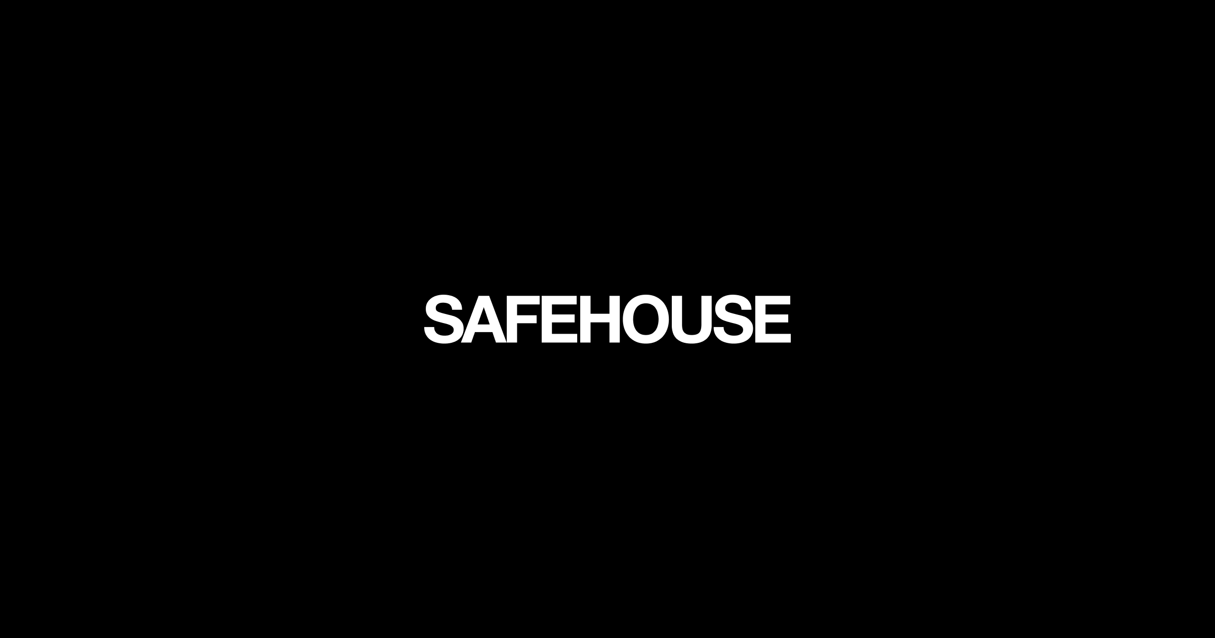 SAFEHOUSE