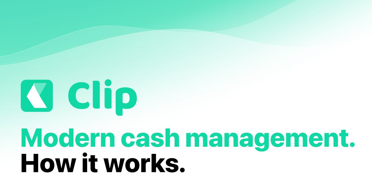 Clip | Modernizing cash management for every business