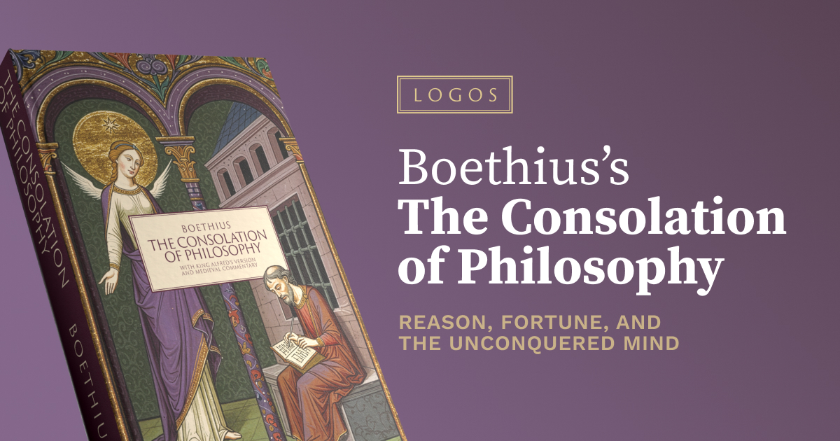 The Consolation of Philosophy, Boethius - Logos Publishing
