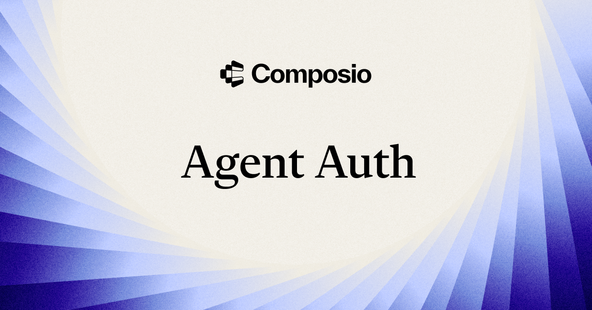 Composio- Agent Auth