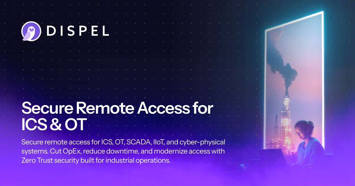 Secure Remote Access for ICS & OT | Dispel Solutions