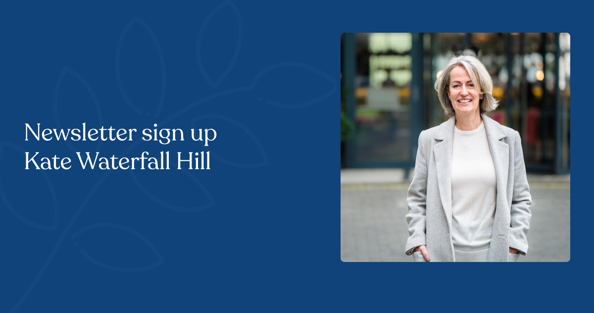 Newsletter sign up | Kate Waterfall Hill