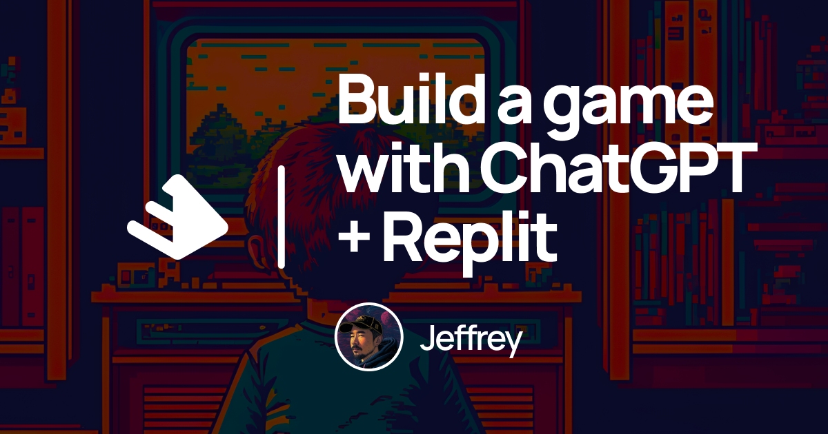 Build a game with ChatGPT and Replit