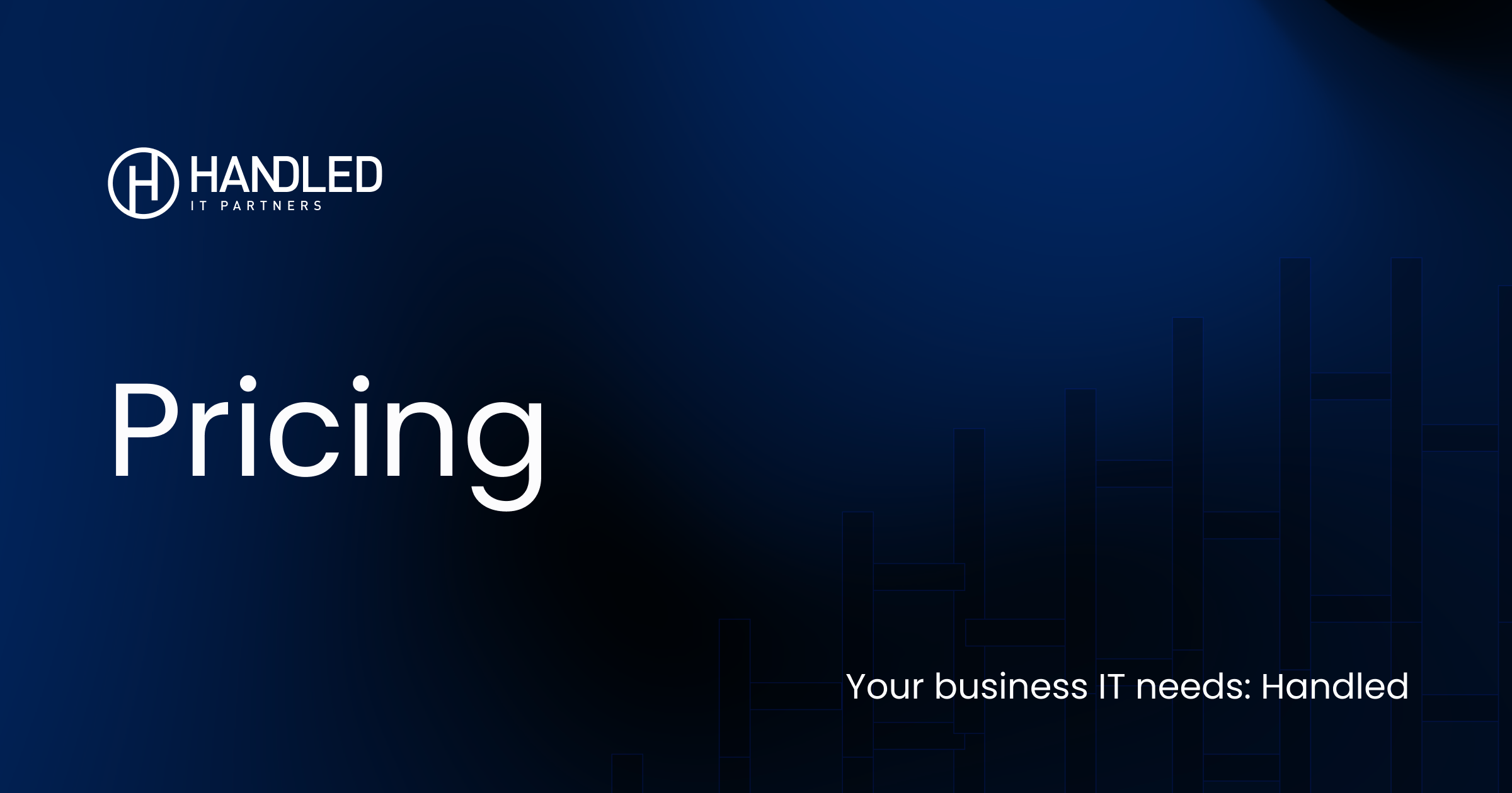 Handled IT Partners — Pricing | handled.tech