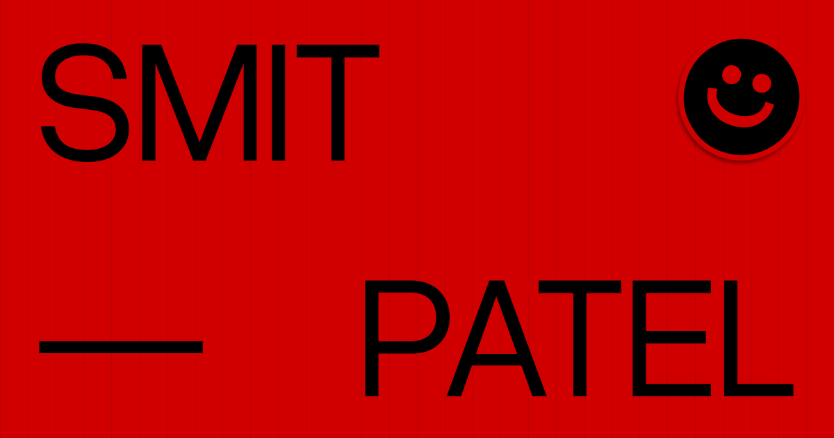 Smit Patel — Product Designer