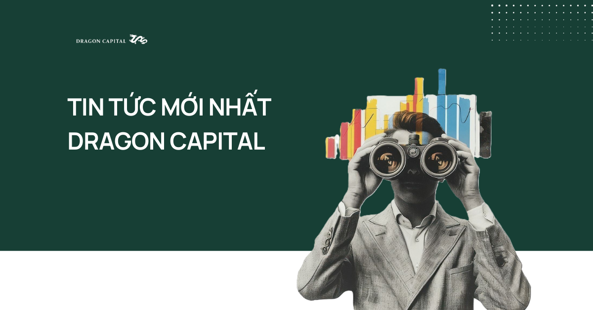 Tin tức mới nhất về Dragon Capital