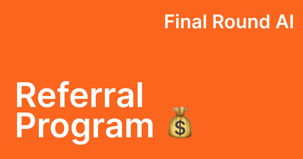Referral Program | Final Round AI