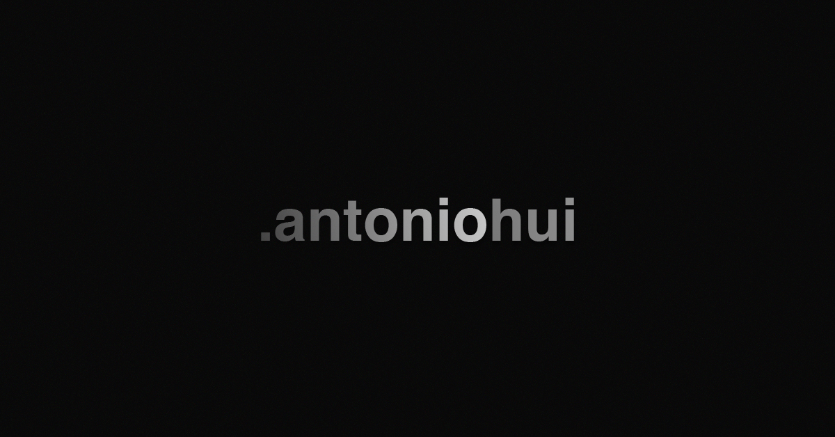 Antonio Hui - Portfolio | Design, Dev, UX/ UI
