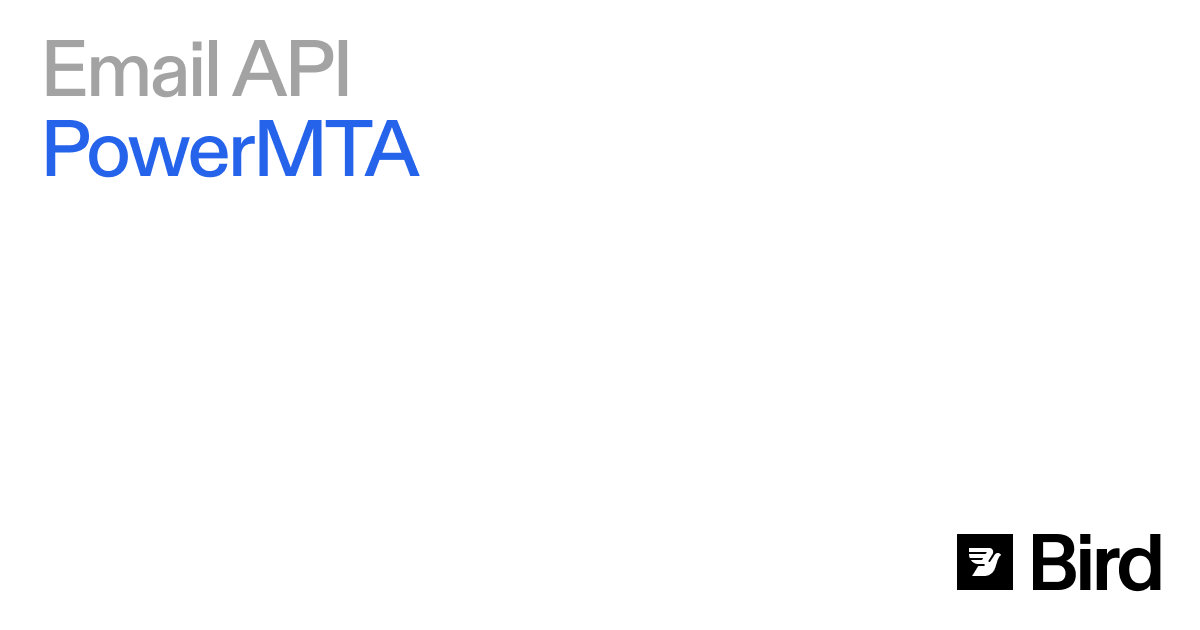 PowerMTA: Self-Hosted Email Transfer Agent For Enterprises | Bird