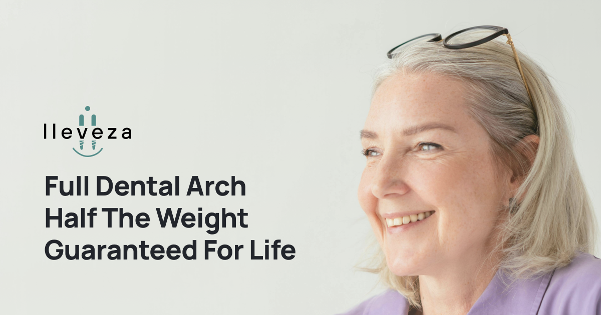 Lleveza Full Arch Dentures | LIfetime Guarantee Los Angeles