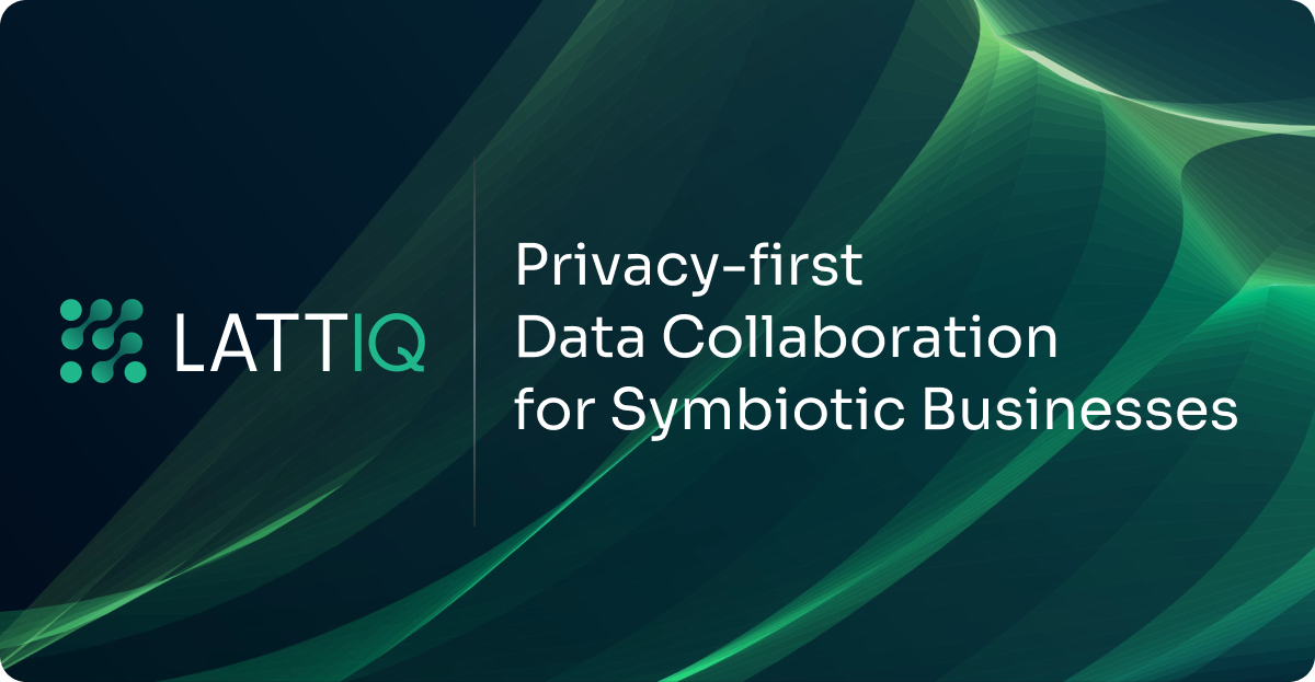 LattIQ | Privacy-first Data Collaboration for Symbiotic Businesses