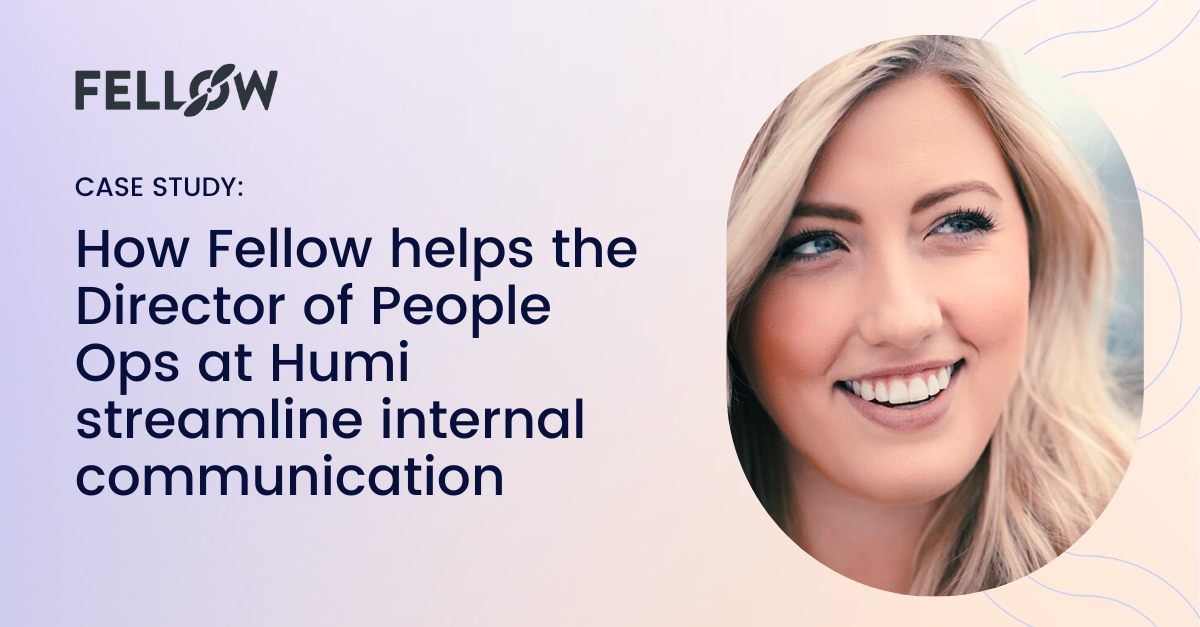 Case Study: How the Director of People Ops at Humi uses Fellow