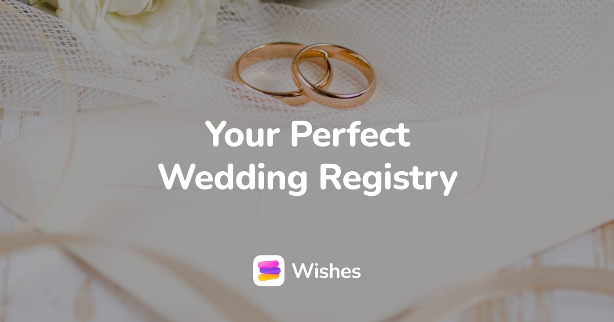 Wedding Registry Create Your Perfect Gift List Wishes