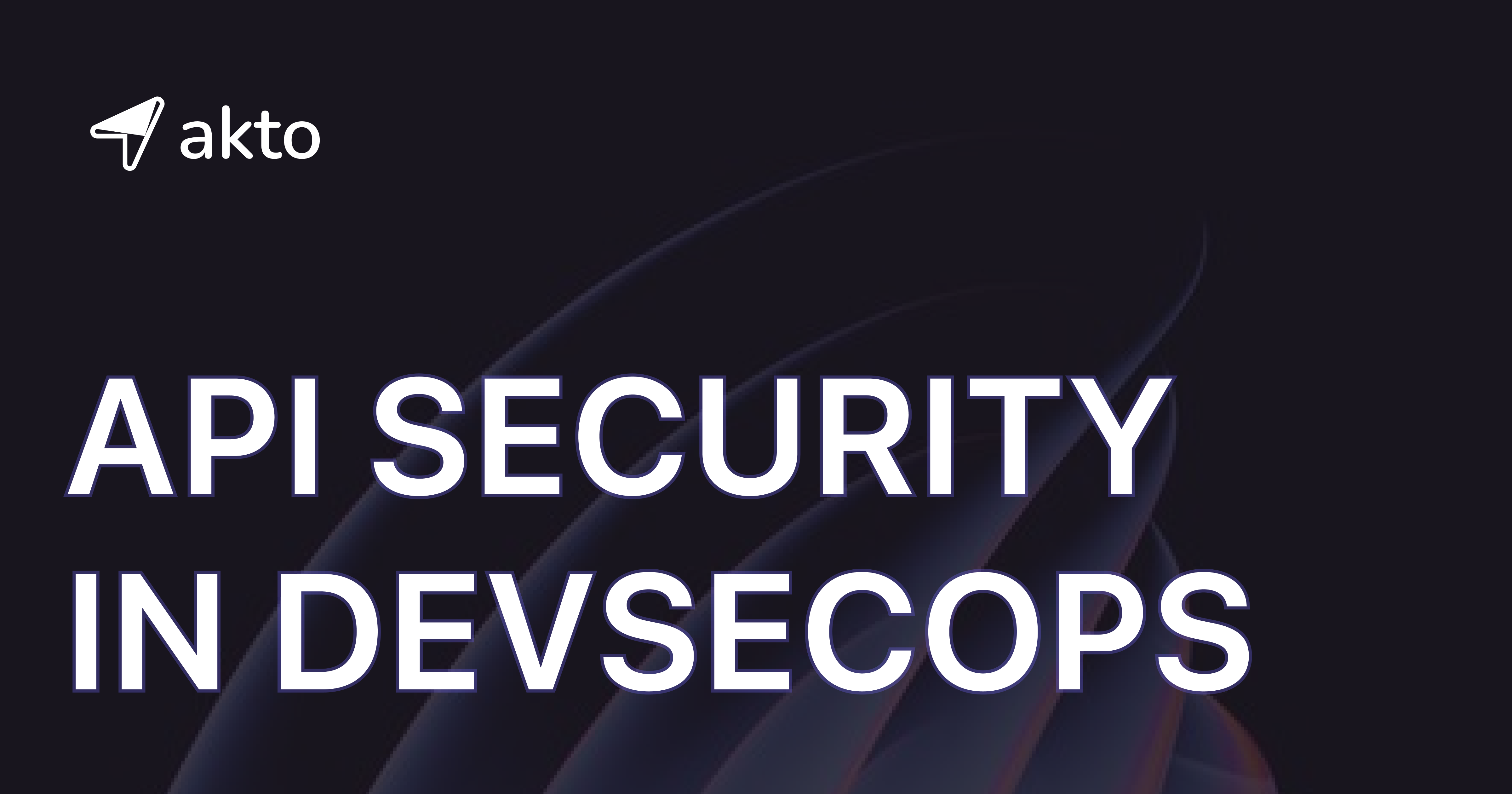 Best API Security Platform in DevSecOps | Akto