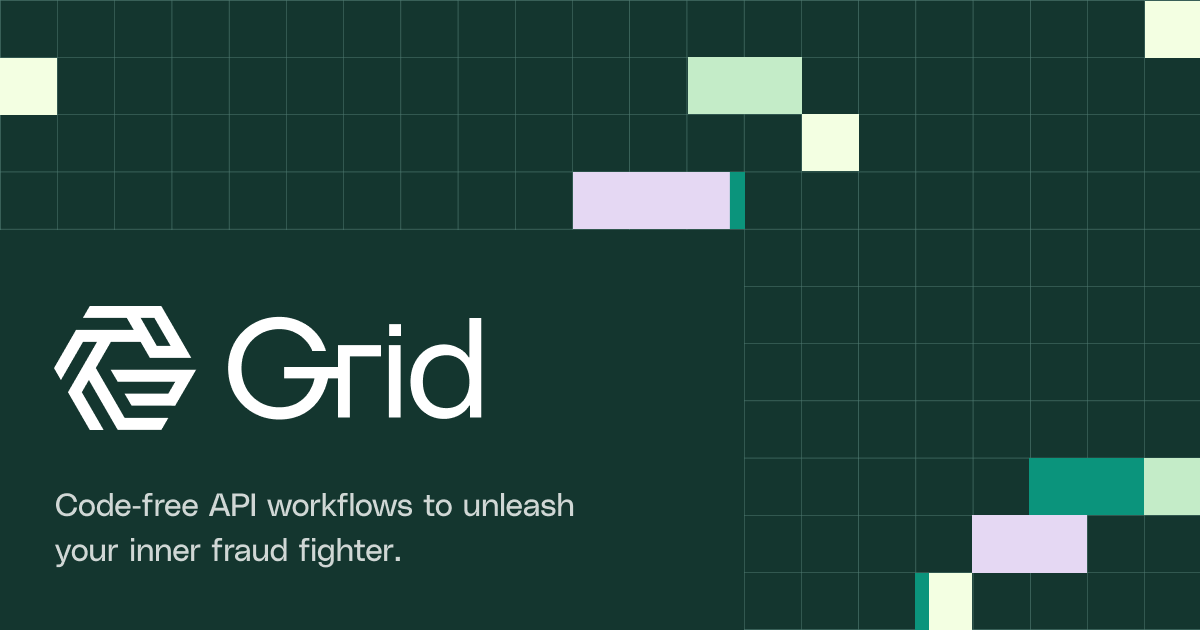 Grid: Code-free API workflows to unleash your inner fraud fighter