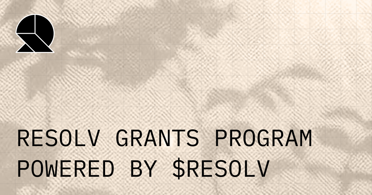 Resolv Grants Program — Powered by $RESOLV