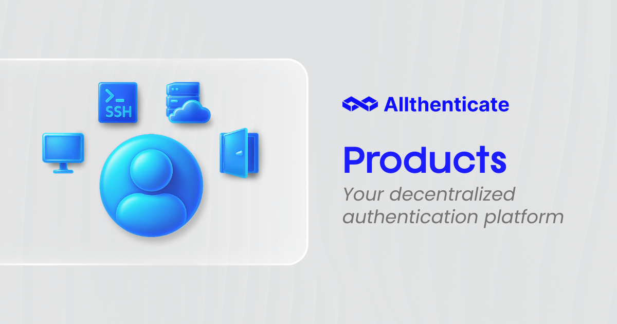 Allthenticate Products | Passwordless Authentication & Access Control ...